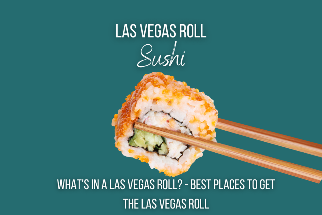 What's In A Las Vegas Roll? (4 Places To Get One in Sin City ...